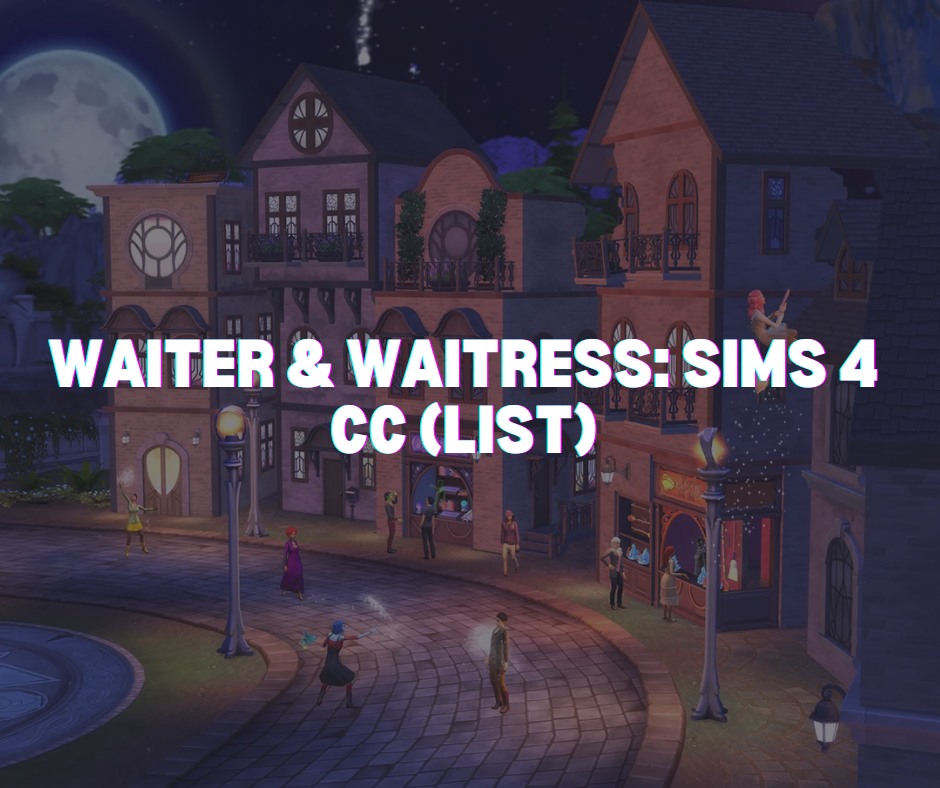 Waiter And Waitress Sims 4 Cc List