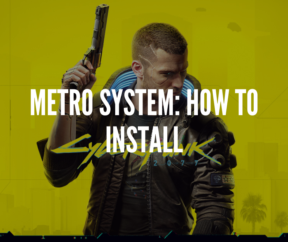 How to install the Metro System mod in Cyberpunk 2077 - GamesKeys.net